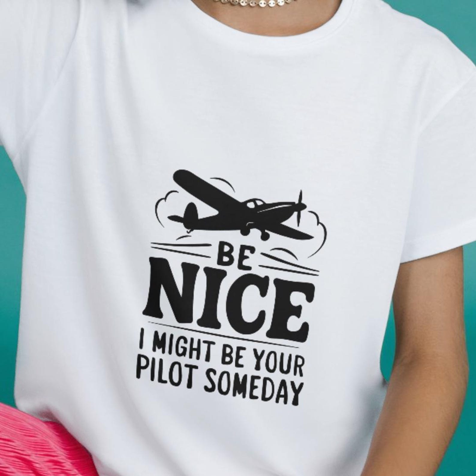 Be Nice, I Might Be Your Pilot Someday PNG | Inspirational Aviation ...