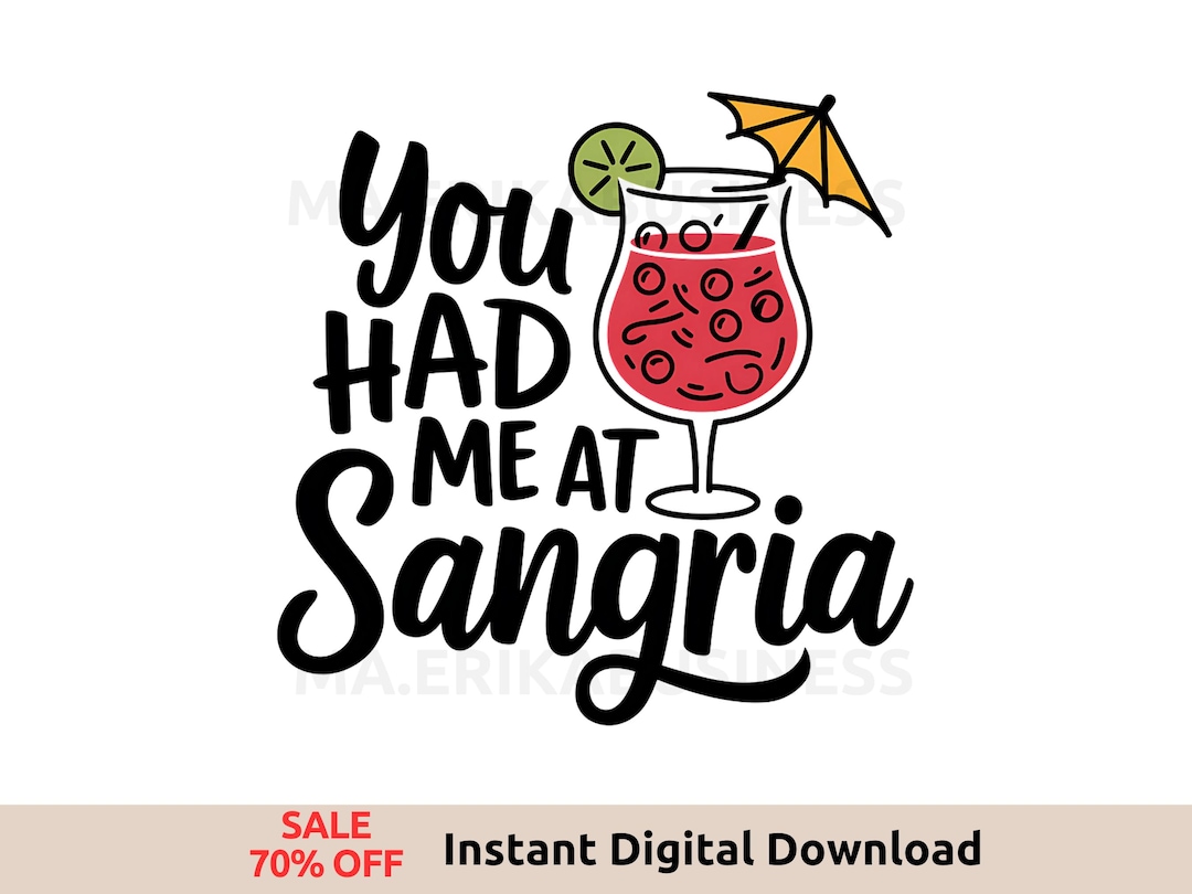 You Had Me at Sangria PNG, Funny Sublimation Design, Sangria Day Gift ...