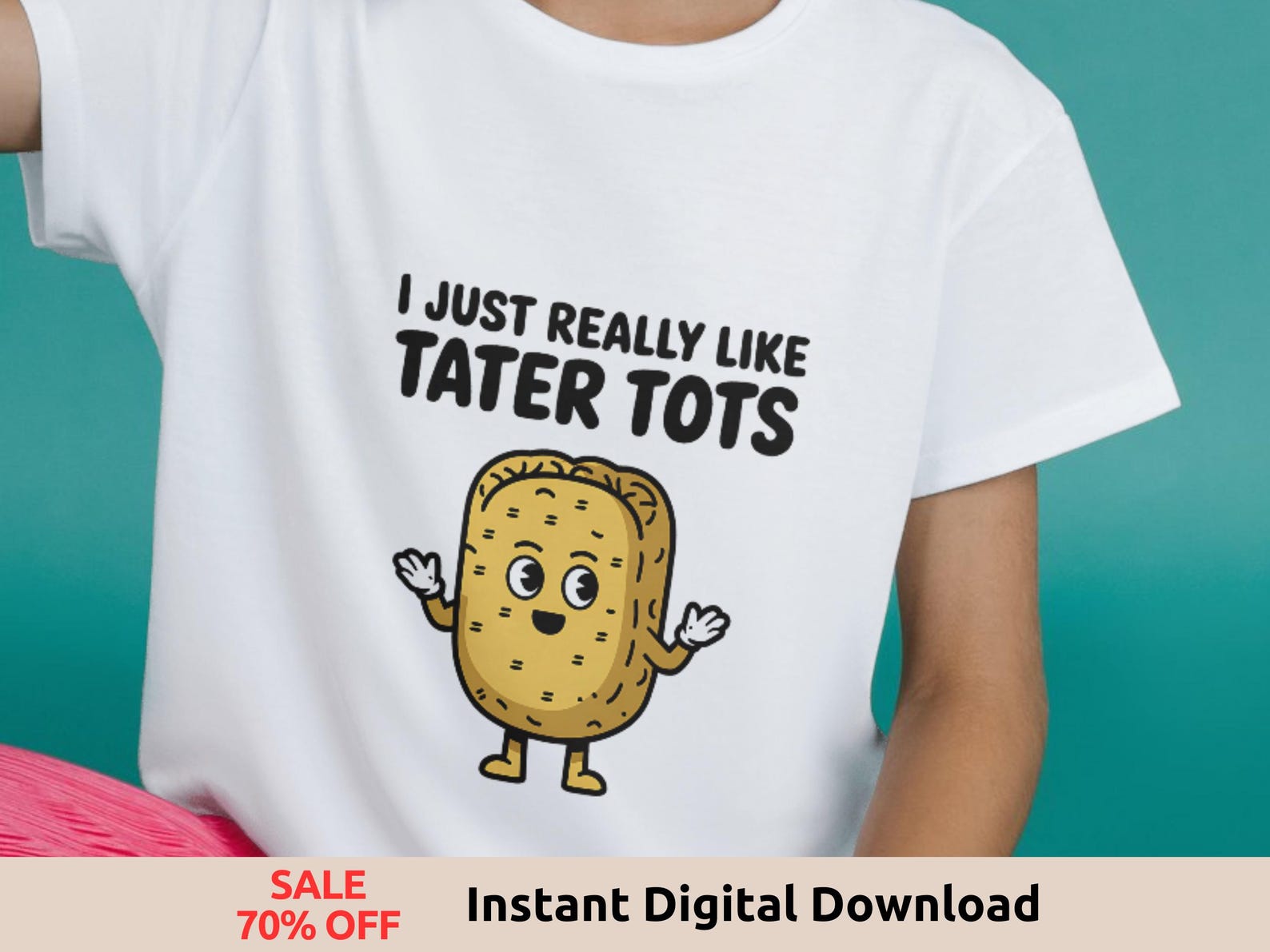 I Just Really Like Tater Tots PNG, Tater Tot Lover PNG Sublimation ...