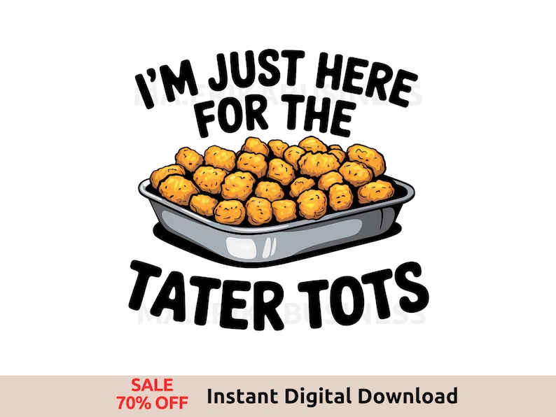 Tater Tot Lover PNG Sublimation, National Tater Tot Day Design, Gift ...