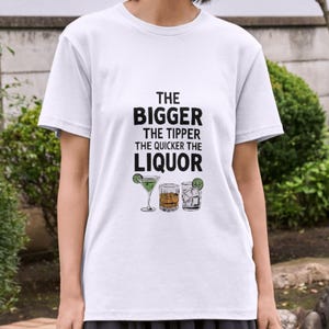 The Bigger the Tipper the Quicker the Liquor PNG, Funny Bar Humor ...