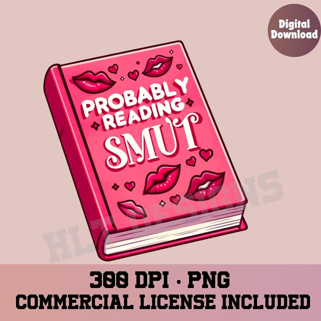 Probably Reading Smut Png, Smut Png, Smut, Smut Reader, Girlie Book Lovers, Romantasy Png ...