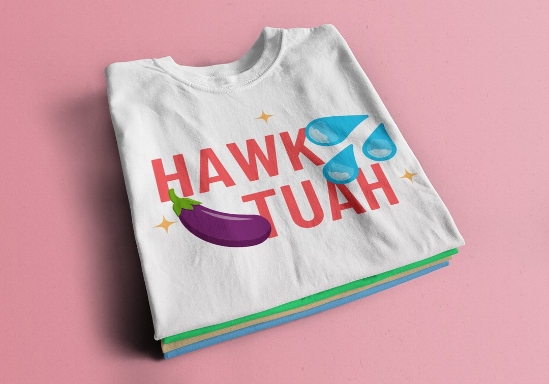 Tshirt, Hawk Tuah tuhh and Spit on That Thang Funny Positive Meme Emoji ...