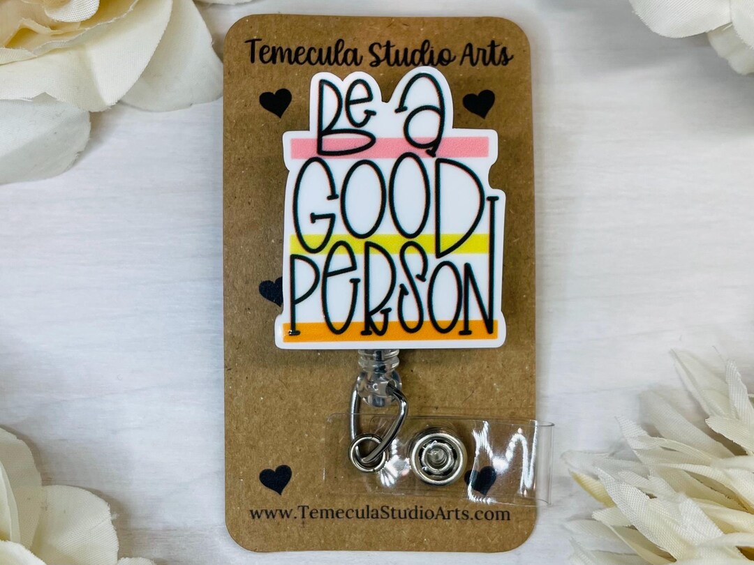 Be A Good Person Badge Reel | Nurse Badge Reel | Mental Health Badge ...