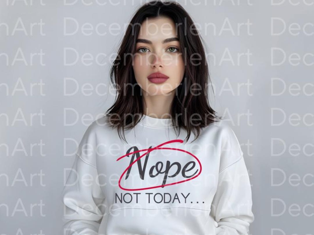 Nope Not Today Png, Nope Not Today Svg, Nope Not Today Shirt, Note Today Svg, Sassy Svg ...