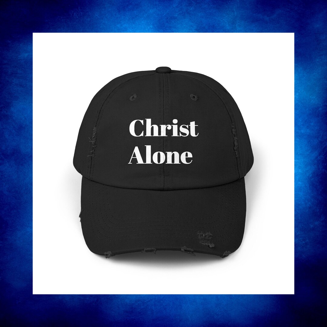 Distressed 'christ Alone' Baseball Cap - Christian Faith Apparel - Etsy
