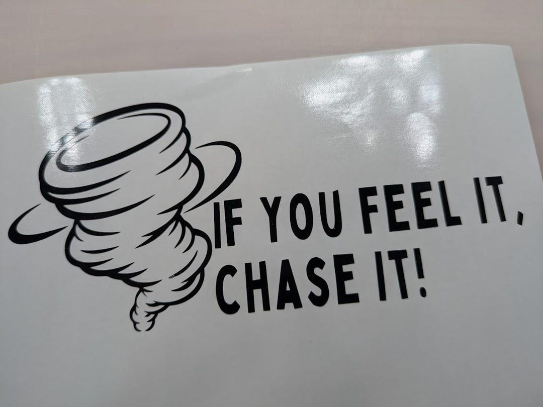Twisters Fan - If You Feel It Chase It - Tornado Decal Sticker Vehicle ...