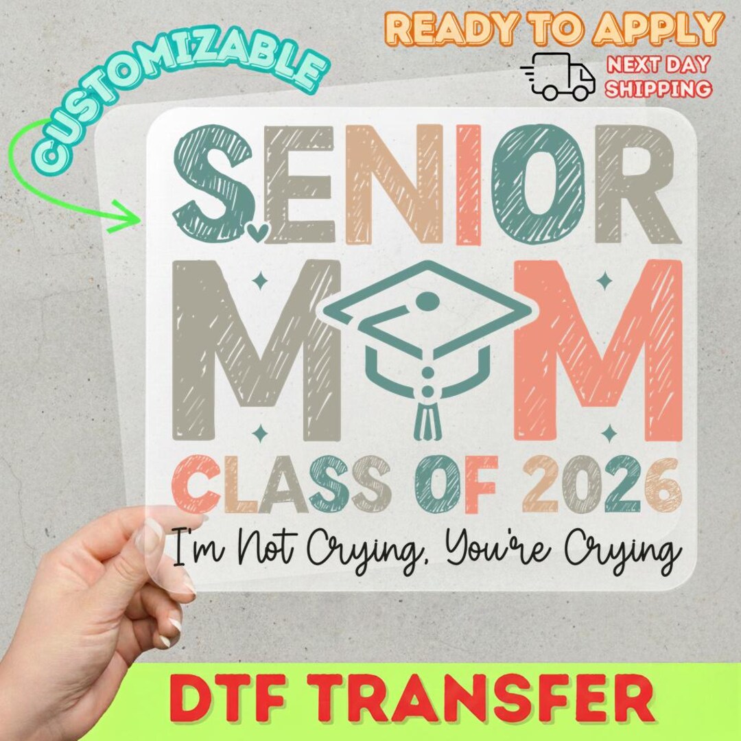 Senior Mom Class of 2026 DTF Transfer, I'm Not Crying You're Crying ...