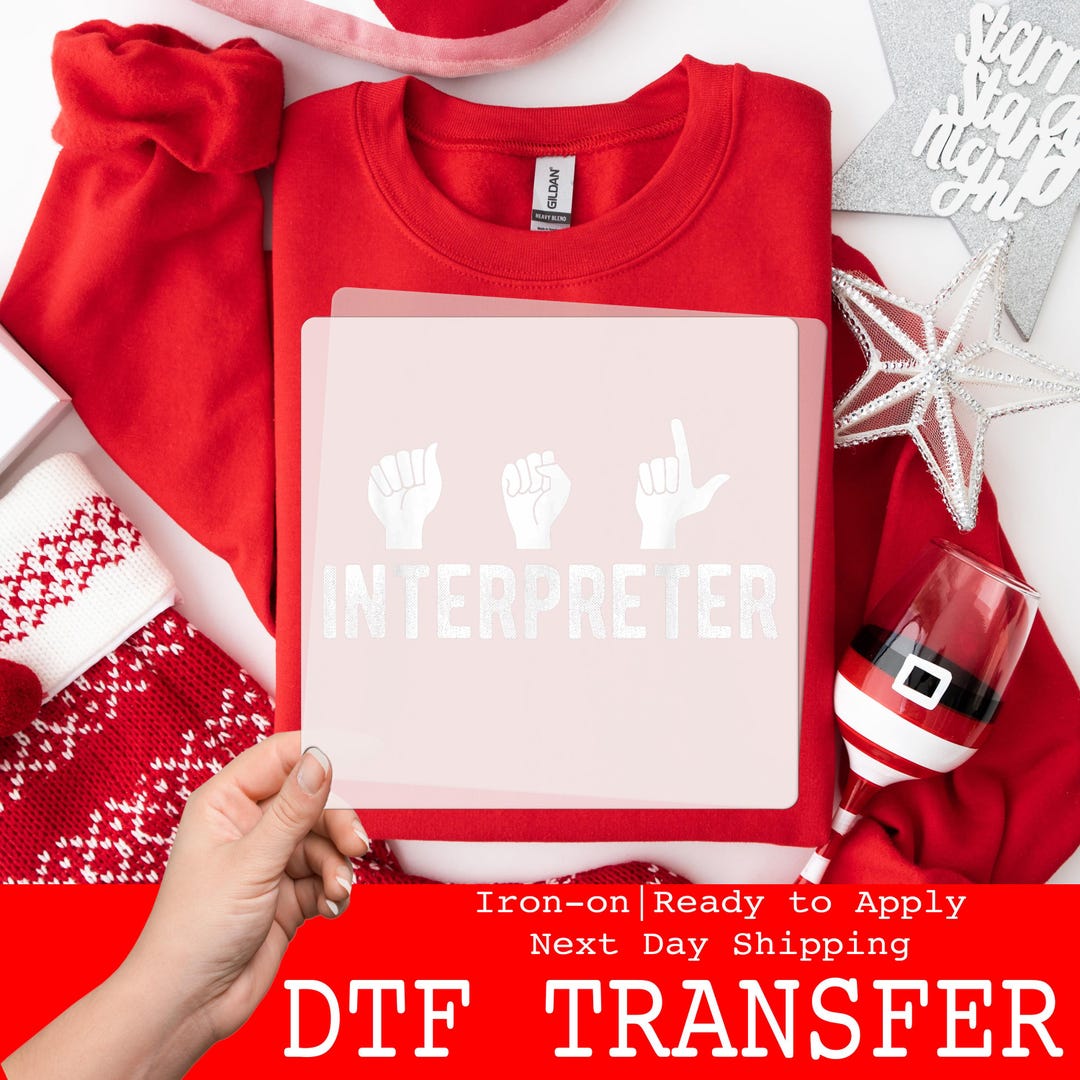 Funny Sign Language Interpreter DTF Transfer Ready to Press Iron-on ...