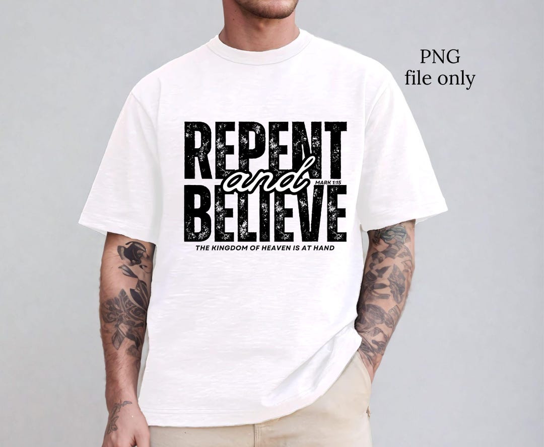 Repent and Believe Png, Christian Png for Men, Digital Download ...
