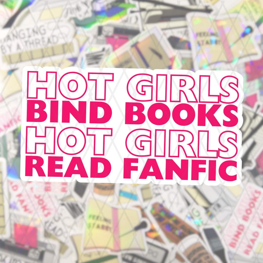 Hot Girls Bind Books, Hot Girls Read Fanfic Sticker | Bookbinding ...