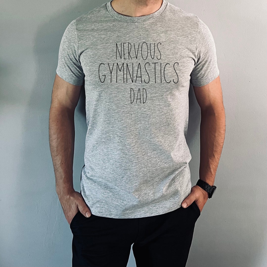 Nervous Gymnastics Dad T-shirt, Funny Shirts for Gymnastics Parents ...