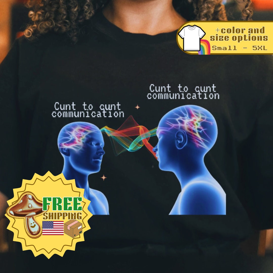 Cunt to Cunt Communication Telepathy Meme Graphic Tee, Funny Genz Humor ...