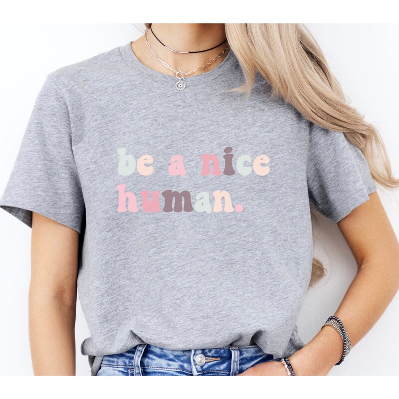 Be a Nice Human Shirt - Etsy