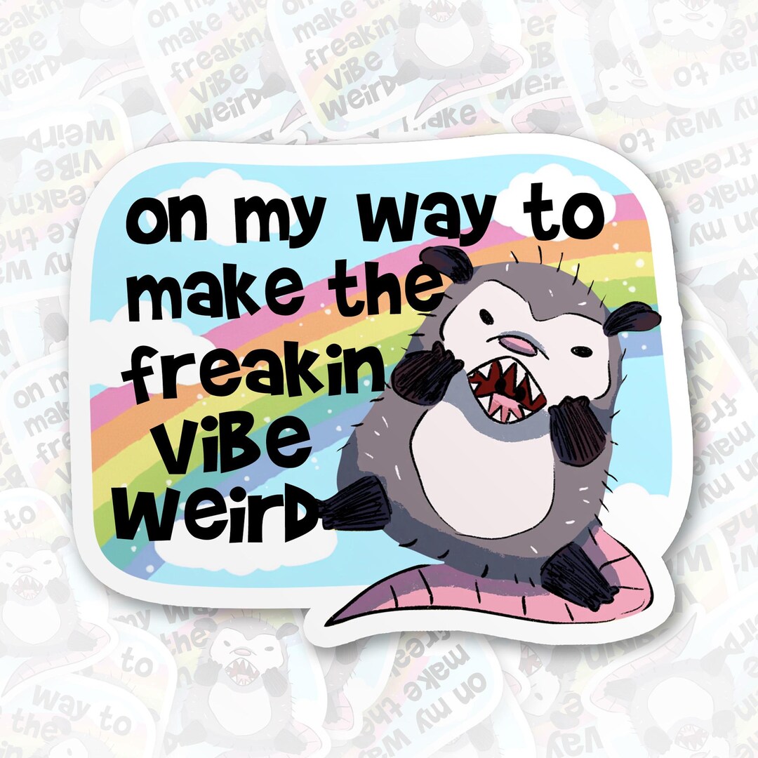 Make the Vibe Weird Sticker, Funny Possum Stickers, Mental Health ...
