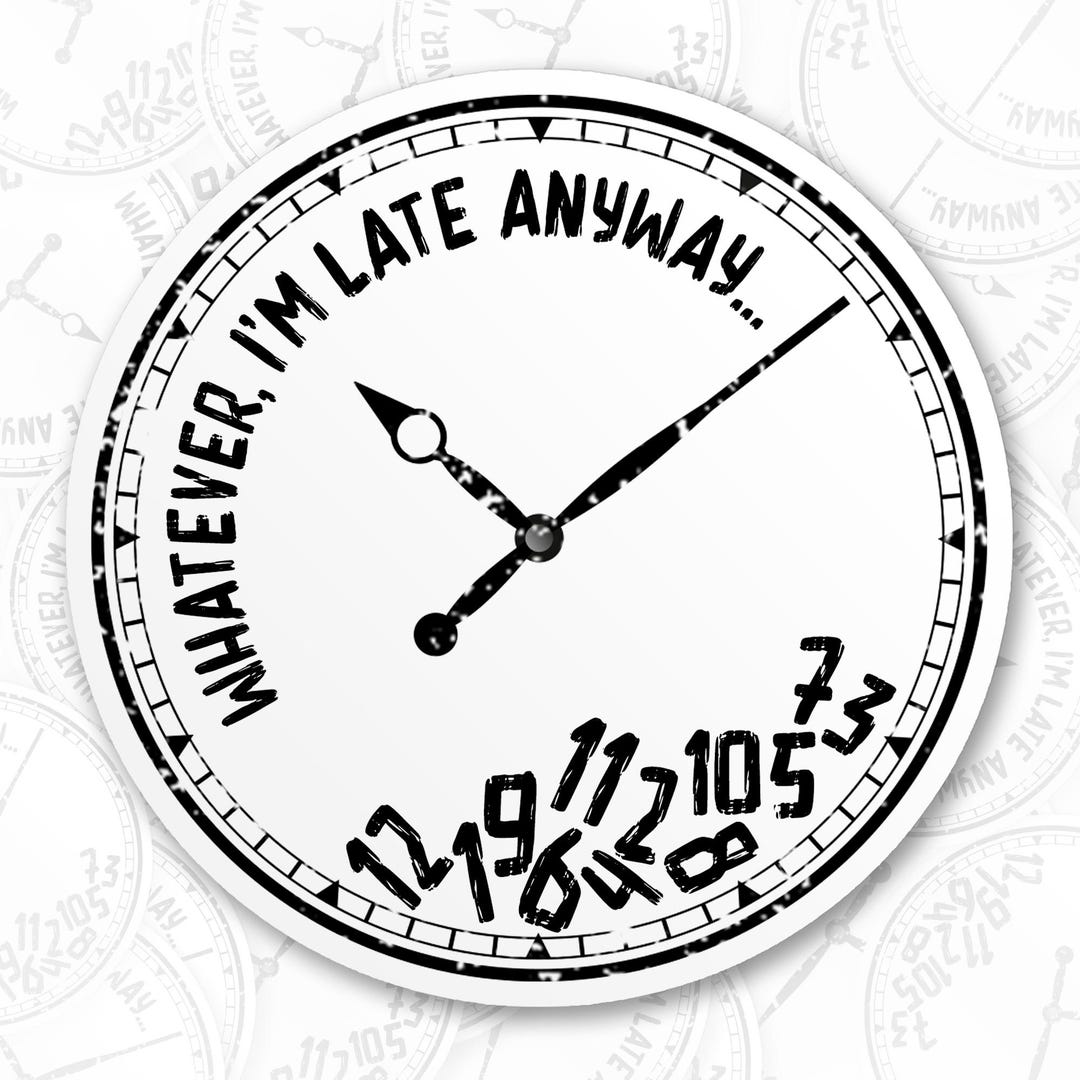 Whatever I'm Late Anyway Sticker, Funny Sarcastic Stickers, Sassy Work ...