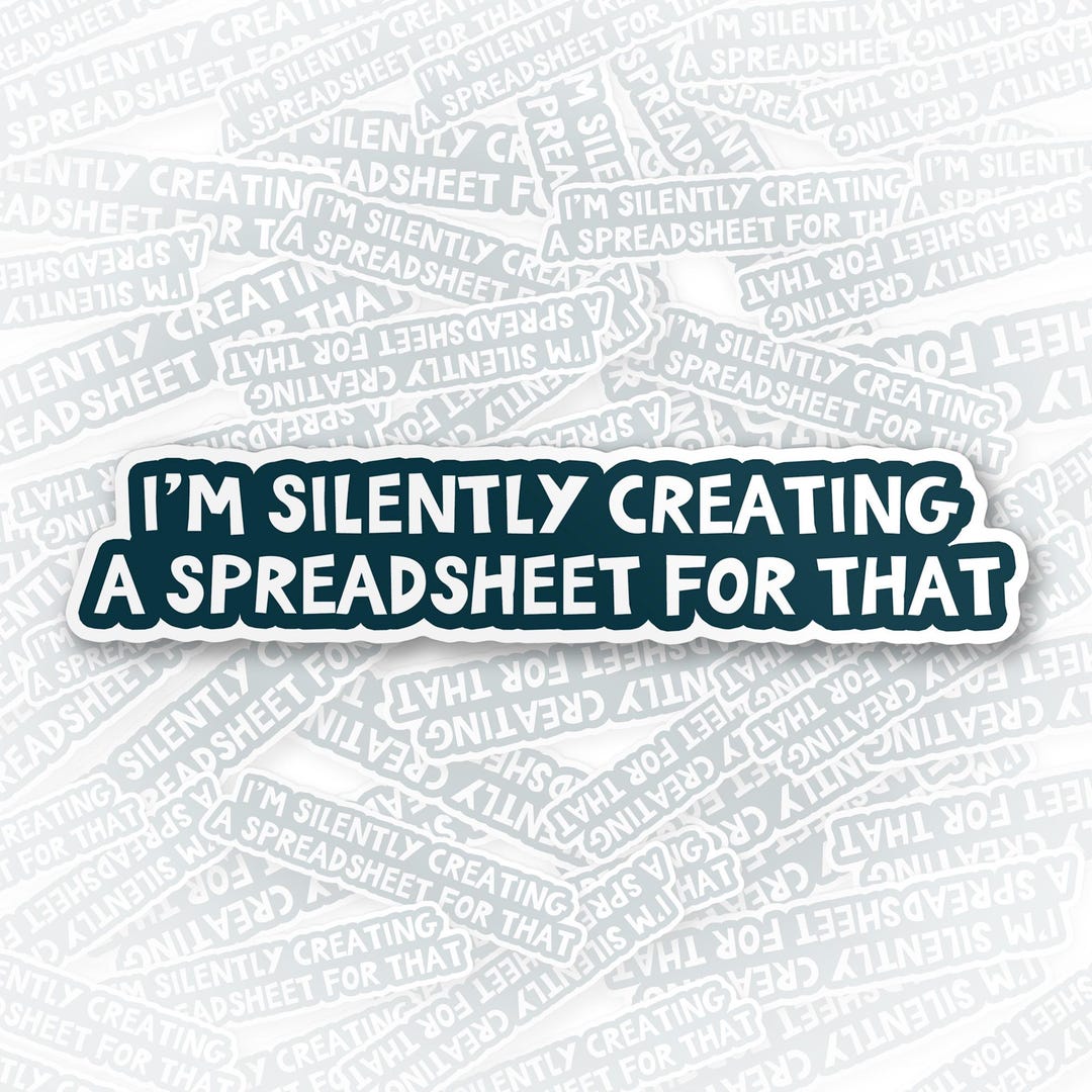 Silently Creating A Spreadsheet Sticker, Sarcastic Stickers, Workplace ...