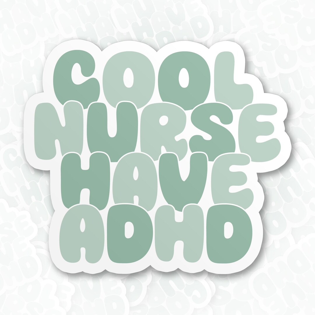 Cool Nurses Have ADHD Sticker, Funny Nurse Nursing Stickers, Mental ...