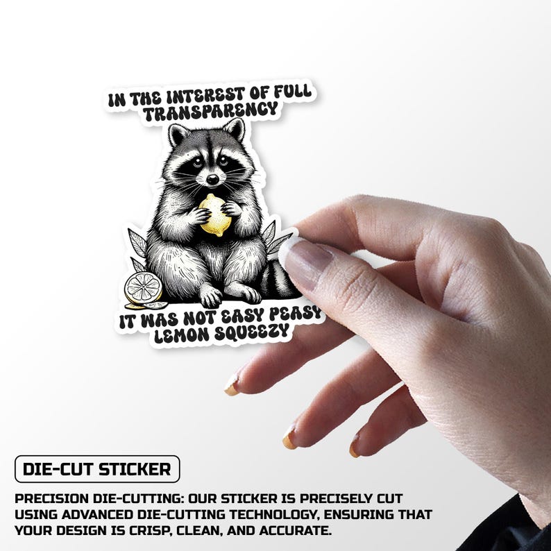 It Was Not Easy Peasy Lemon Squeezy Sticker, Funny Raccoon Sticker ...