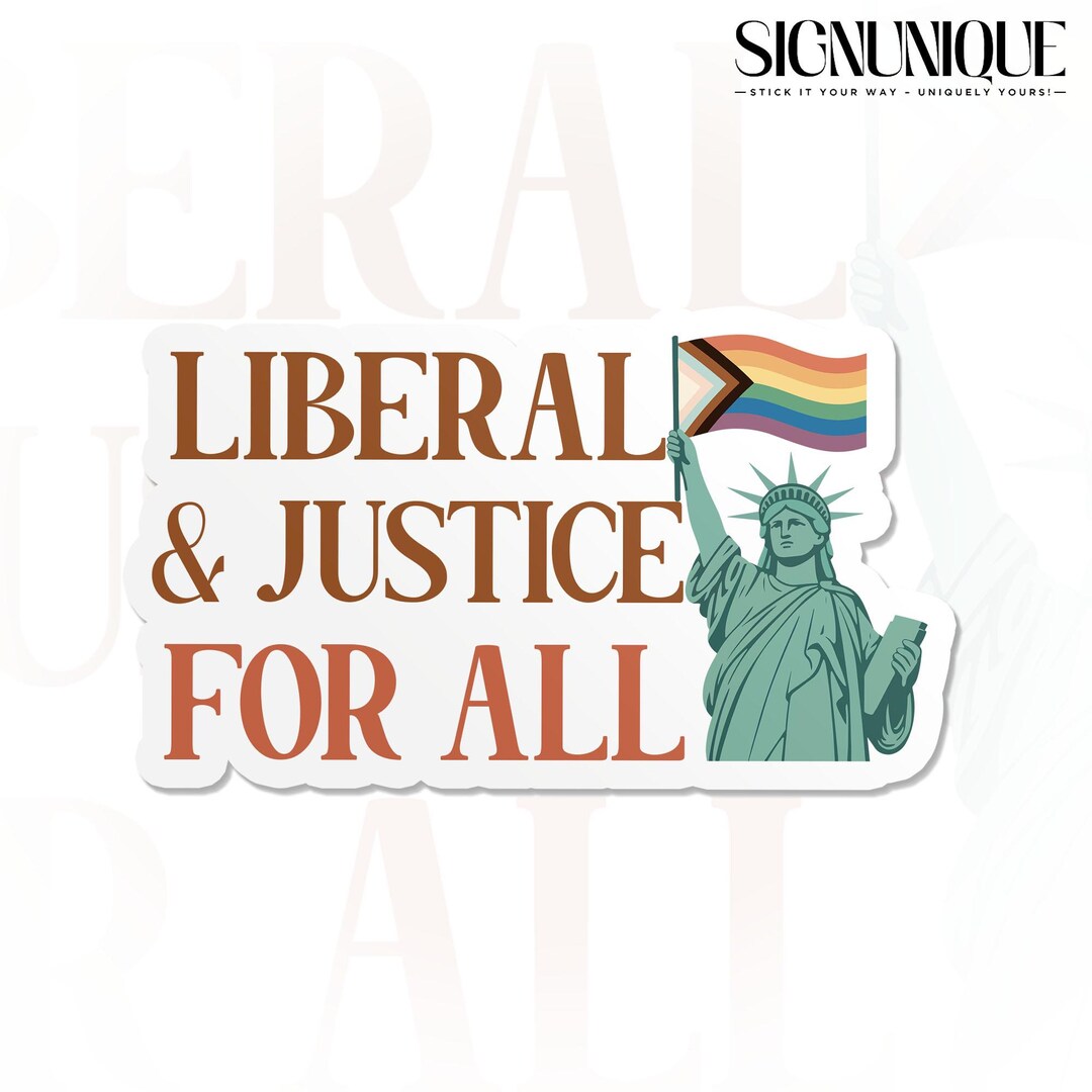 Liberal and Justice for All Sticker, Pride LGBTQ, 4th of July, Feminist ...