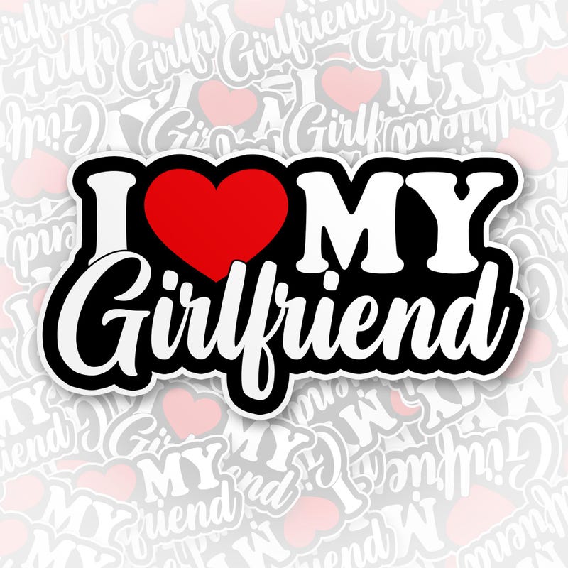 I Love My Girlfriend Stickers - Etsy