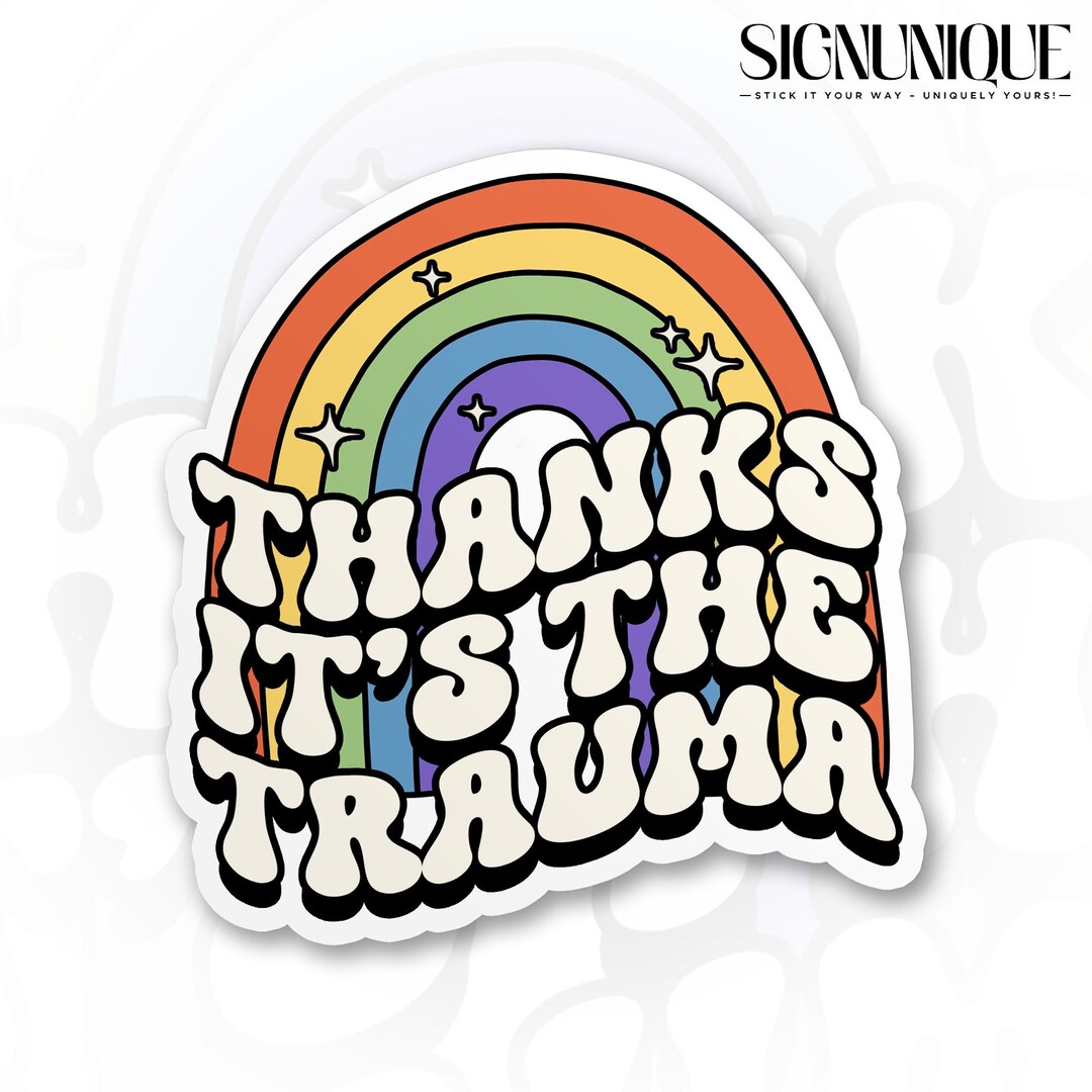 Thanks It's the Trauma Rainbow Sticker, Mental Health, Therapy ...