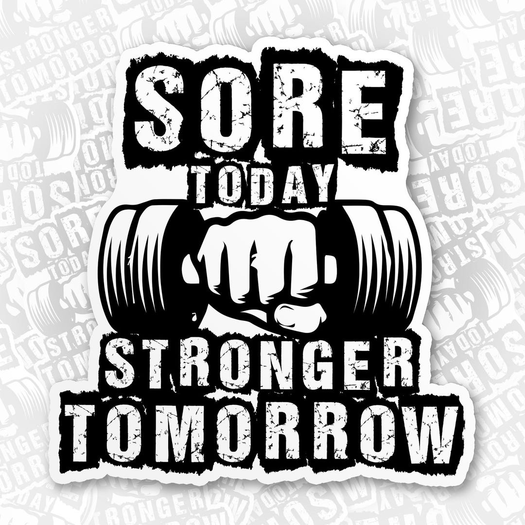 Sore Today Stronger Tomorrow Sticker, Gym, Fitness Stickers, Gymer ...