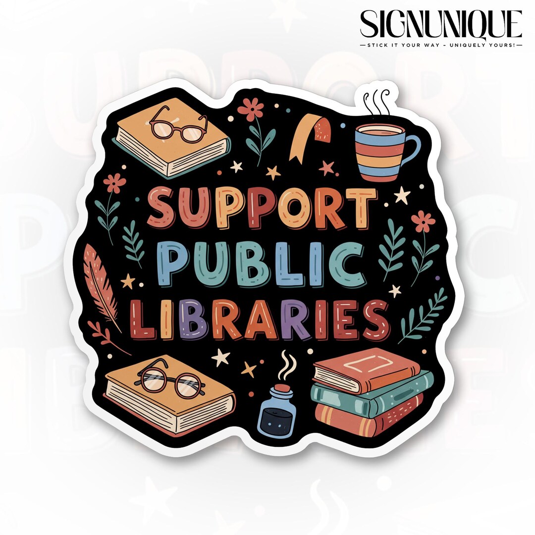 Support Public Libraries Sticker, Library Book Lover Bookish Librarian ...