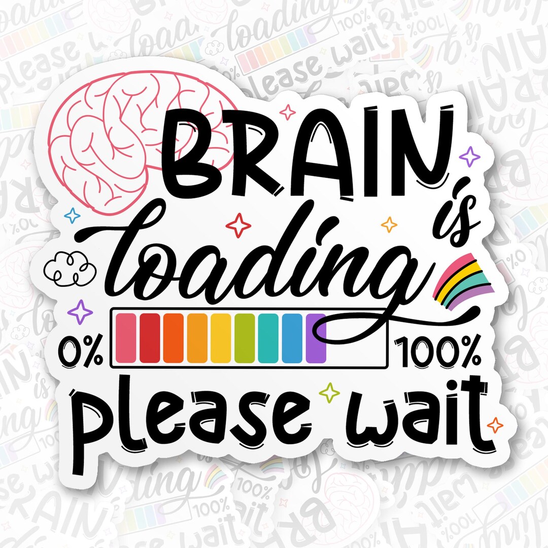 Brain is Loading Please Wait Sticker, Mental Health Stickers ADHD ...