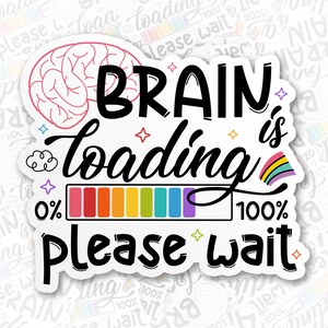 Brain is Loading Please Wait Sticker, Mental Health Stickers ADHD ...