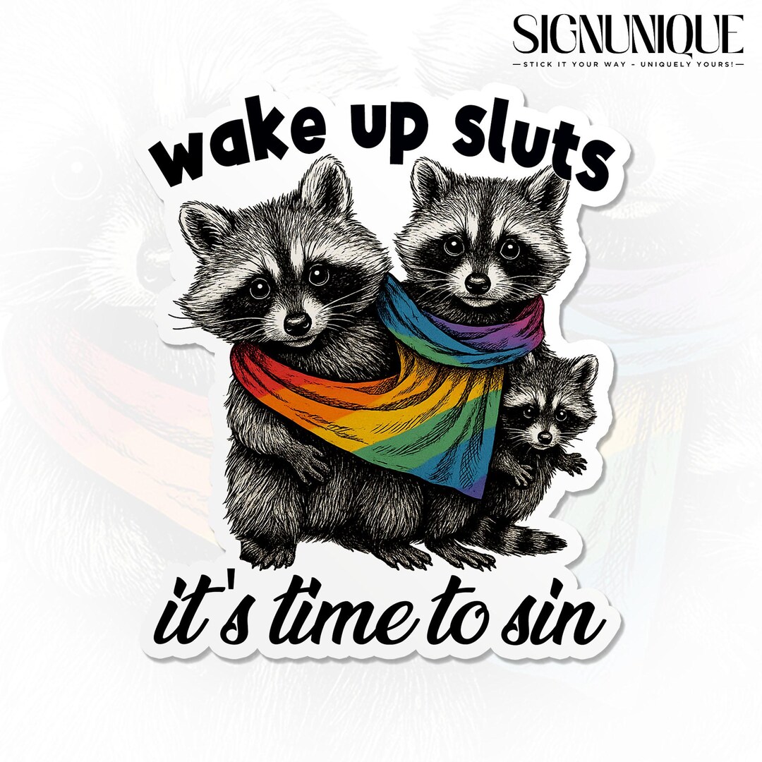 Wake up Sluts It's Time to Sin Sticker, LGBTQ Racoon, Rainbow Pride ...