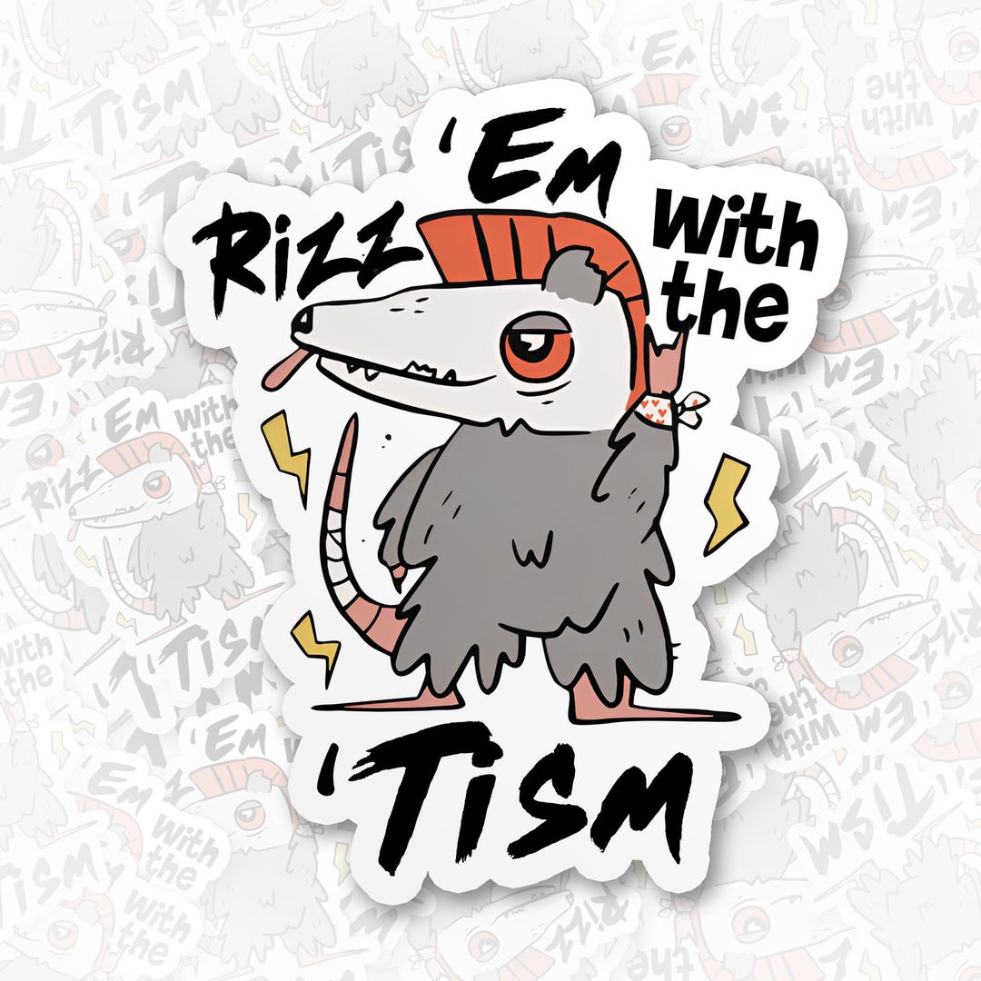 Rizz Em With the Tism Sticker, Funny Possum Opossum Stickers, Dark ...