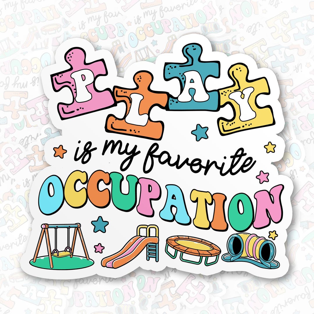 Play is My Favorite Occupation Sticker, Occupational Therapist Stickers ...