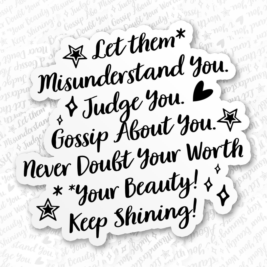 Let Them Misunderstand You Sticker, Your Beauty Keep Shining Stickers ...