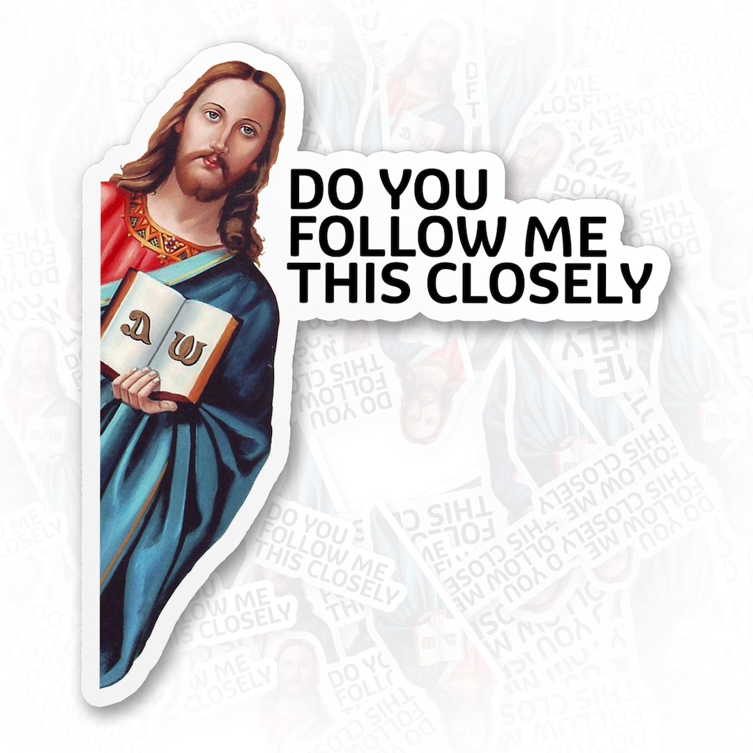 Do You Follow Jesus This Closely Sticker, Funny Jesus, Christian Humor ...
