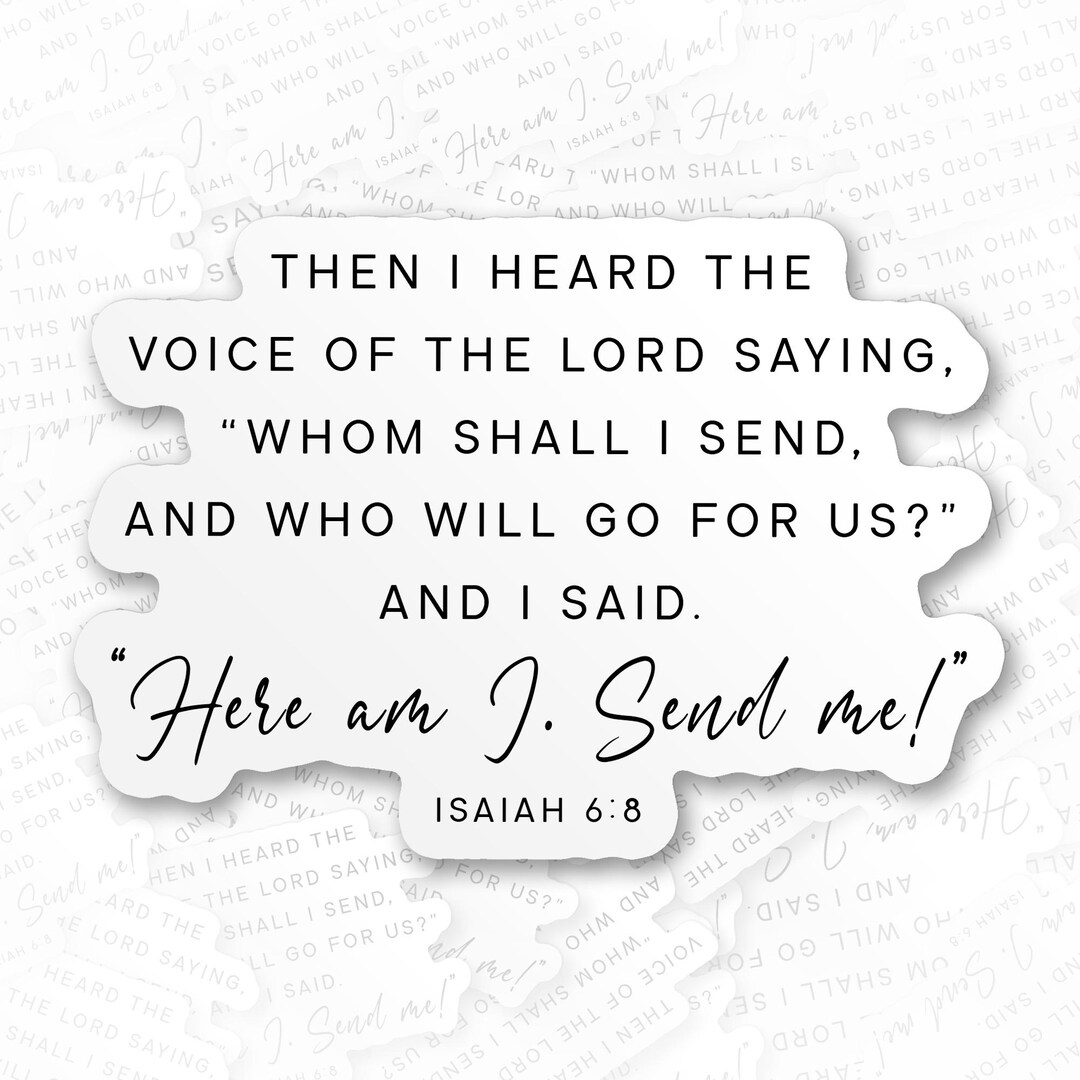 Isaiah 6 8 the Lord Saying Whom Shall I Send Stickers, Here Am I Send ...