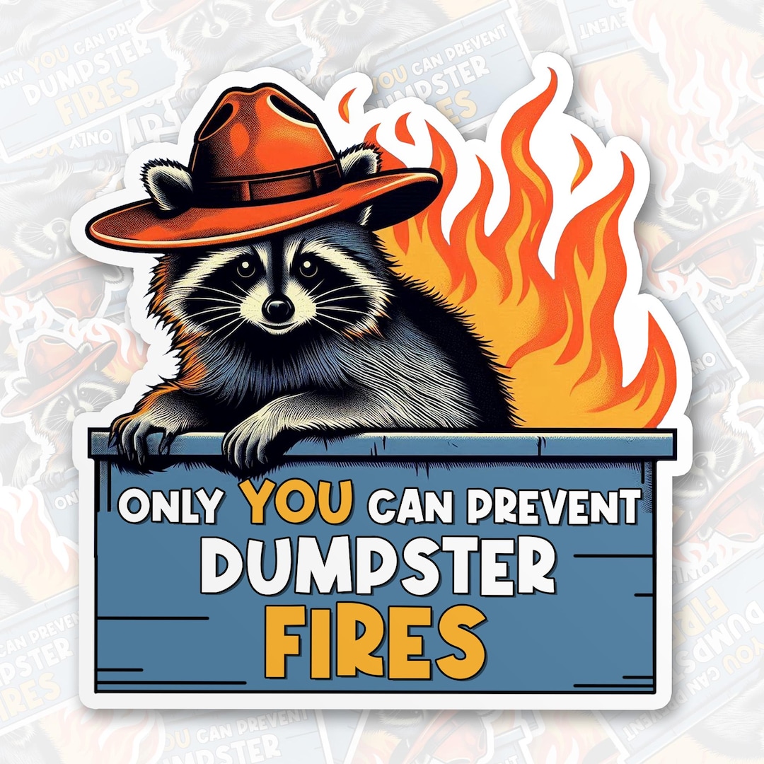 Only You Can Prevent Dumpster Fire Sticker, Dumpster Fire Response Team ...