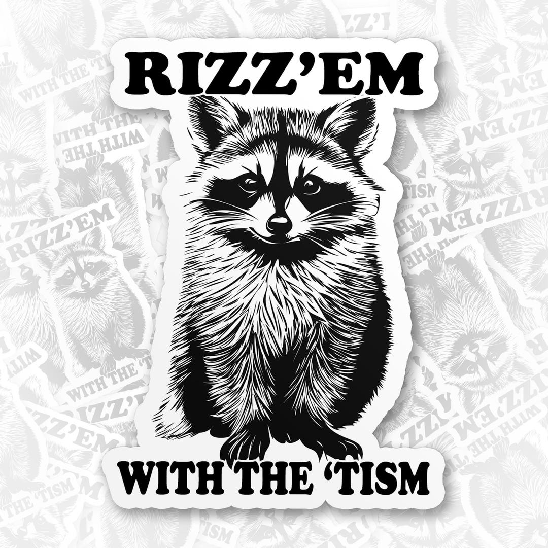 Rizz Em With the Tism Sticker, Raccoon Cowboy Stickers, Funny Sarcastic ...