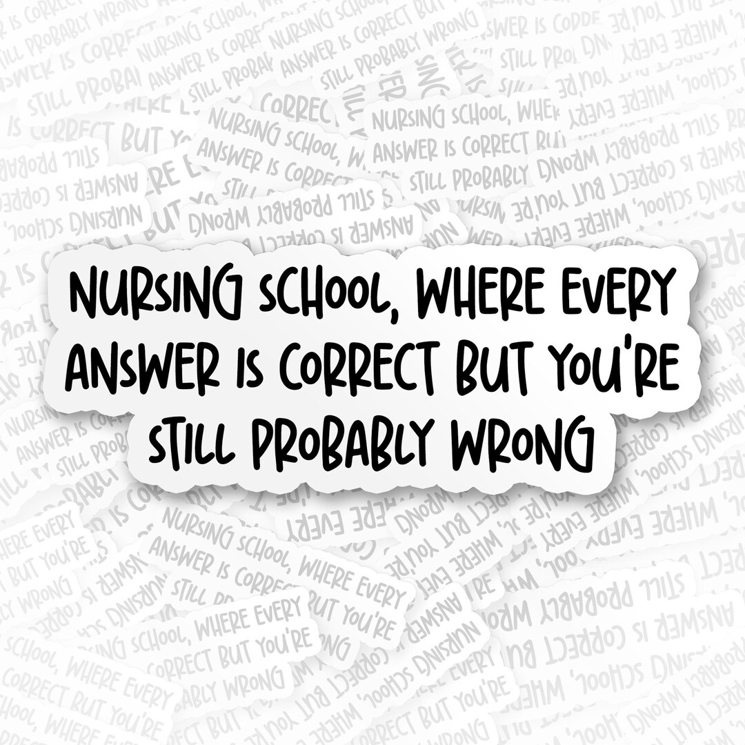 Nursing School Sticker, Funny Sarcastic Nurse Nursing Stickers ...