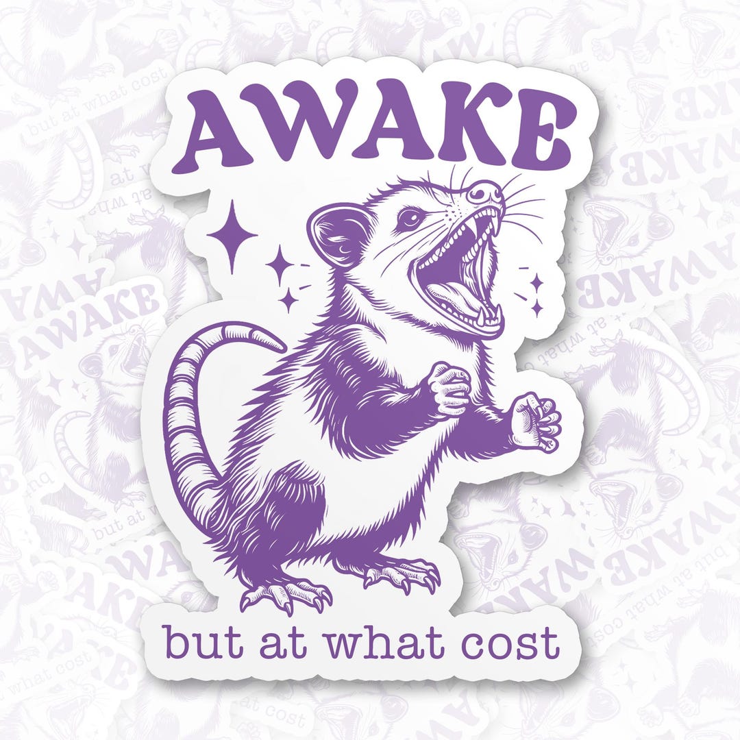 Awake but at What Cost Sticker, Possum Opossum Stickers Funny Sarcastic ...