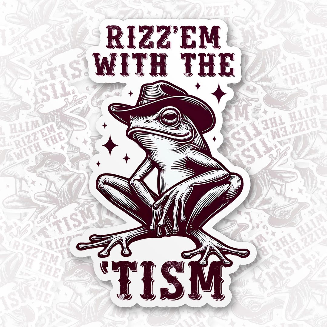 Rizz Em With the Tism Sticker, Frog Stickers, Funny Cowboy Sticker ...