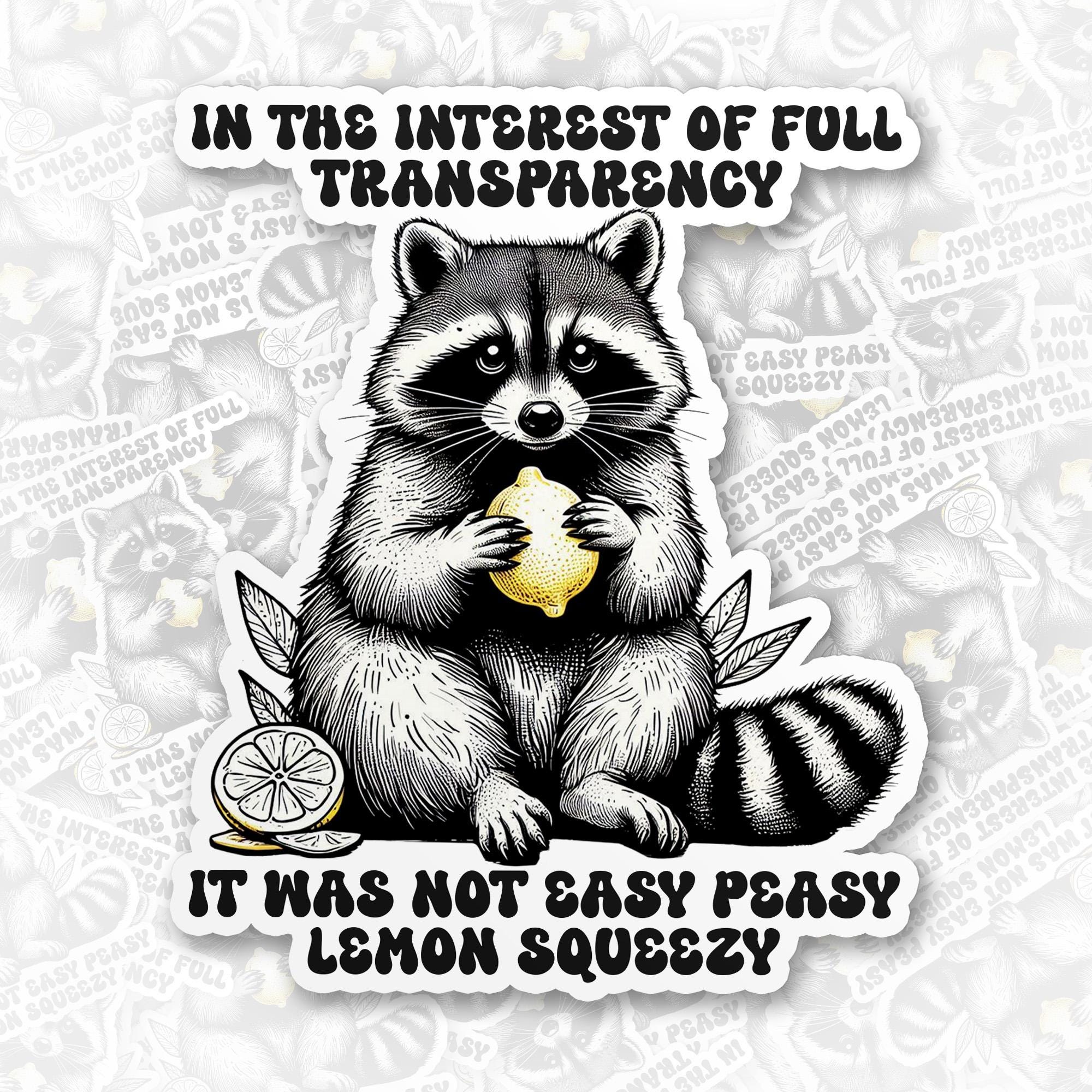 It Was Not Easy Peasy Lemon Squeezy Sticker, Funny Raccoon Sticker ...