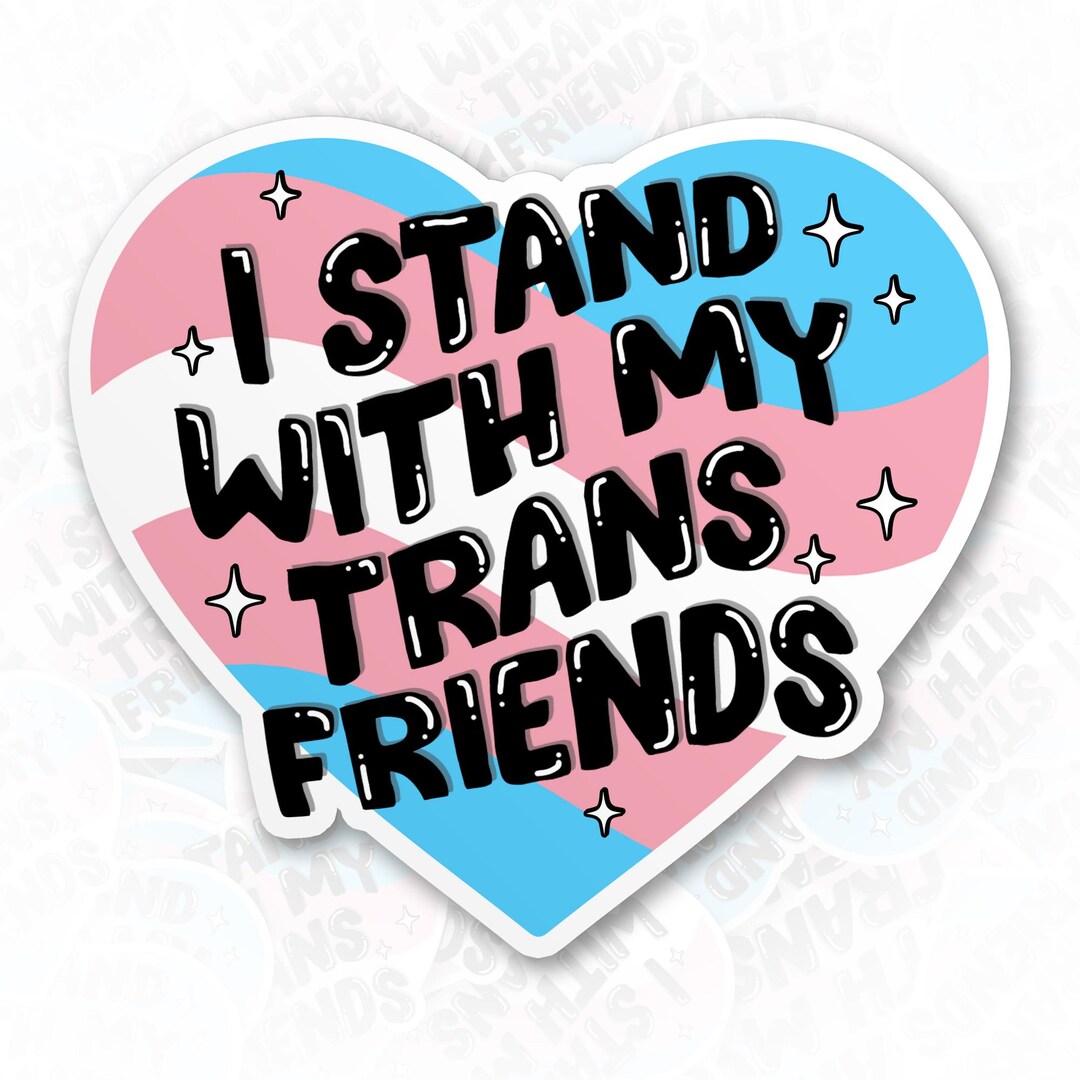 I Stand With My Trans Friends Sticker, LGBTQ Trans Rights Stickers ...