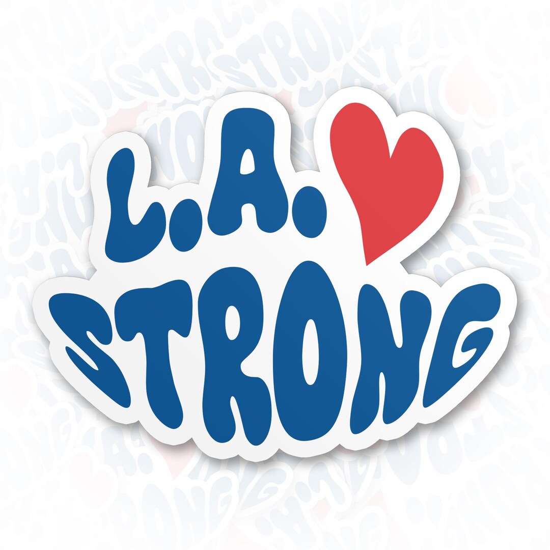 L.A. Strong Sticker, Los Angeles Fire, Fire Fighter Support, California Strong, Pray for LA ...