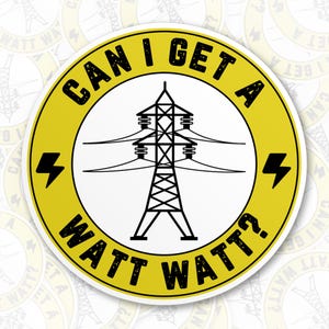 Can I Get A Watt Watt Sticker, Funny Lineman Electrician Worker ...
