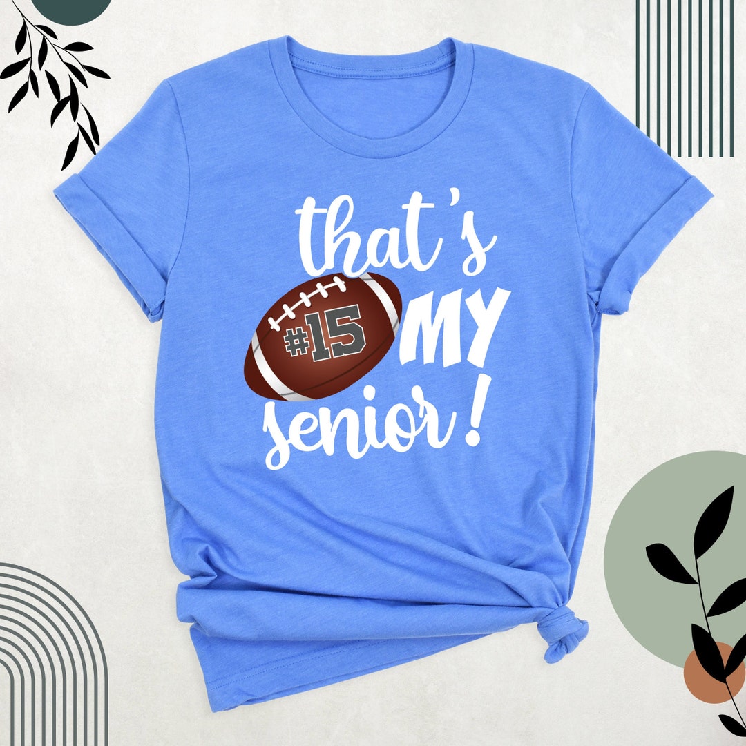That's My Senior Football Shirt, Football Dad Tshirt, Football Senior ...