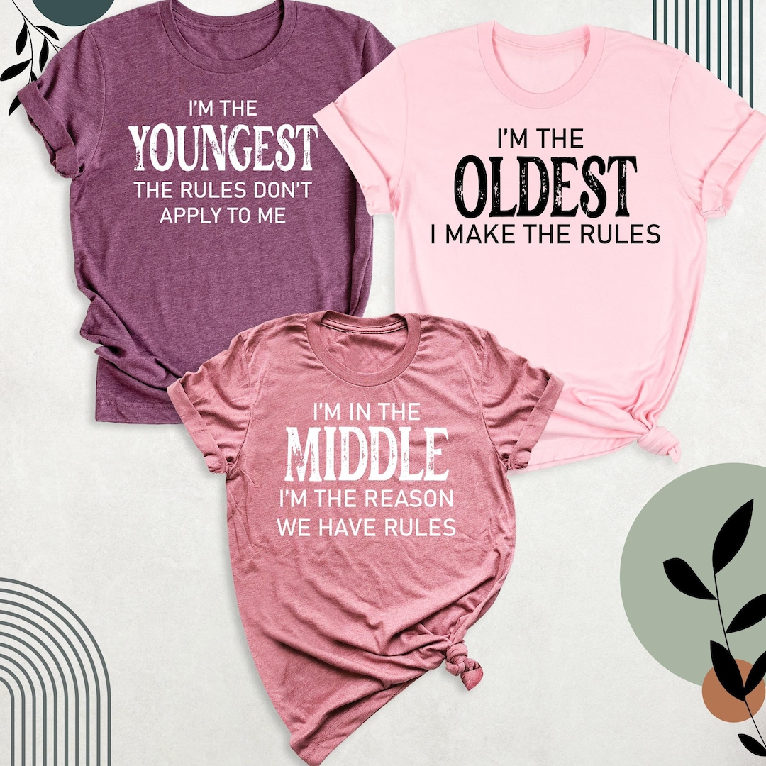 Siblings Shirt, Oldest Middle Youngest Shirt, Matching Sibling Tee ...