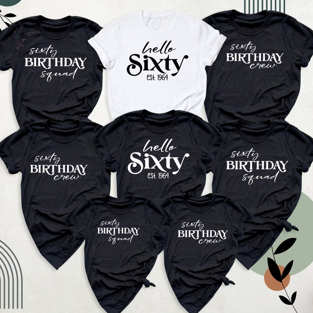 60th Birthday Shirt, Hello Sixty Group Shirt, Sixty Birthday Crew Shirt ...
