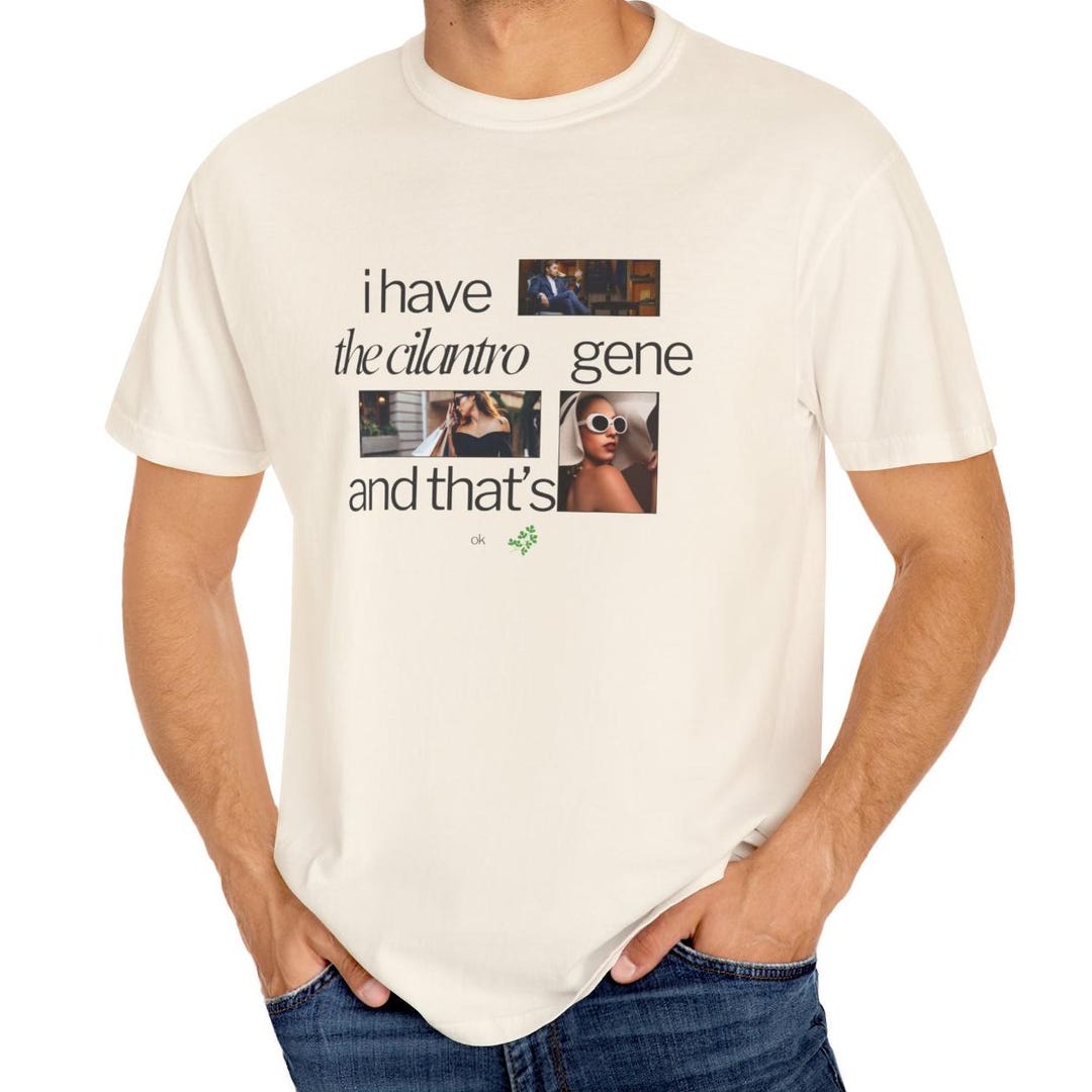 I Have the Cilantro Gene and That's OK | Classic Cotton T-shirt - Etsy