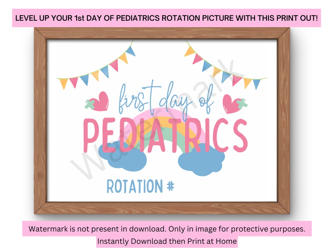 Printable Peds Rotation Signs: First Day of Pediatrics Sign, Last Day ...
